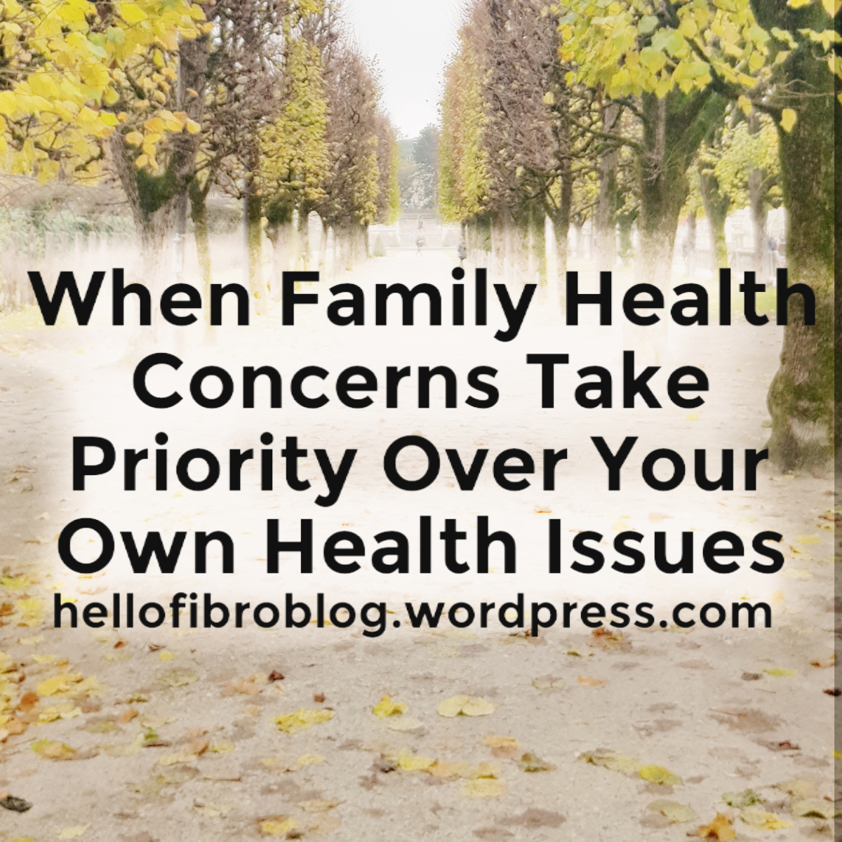When Family Health Concerns Take Priority Over Your Own Health Issues ...