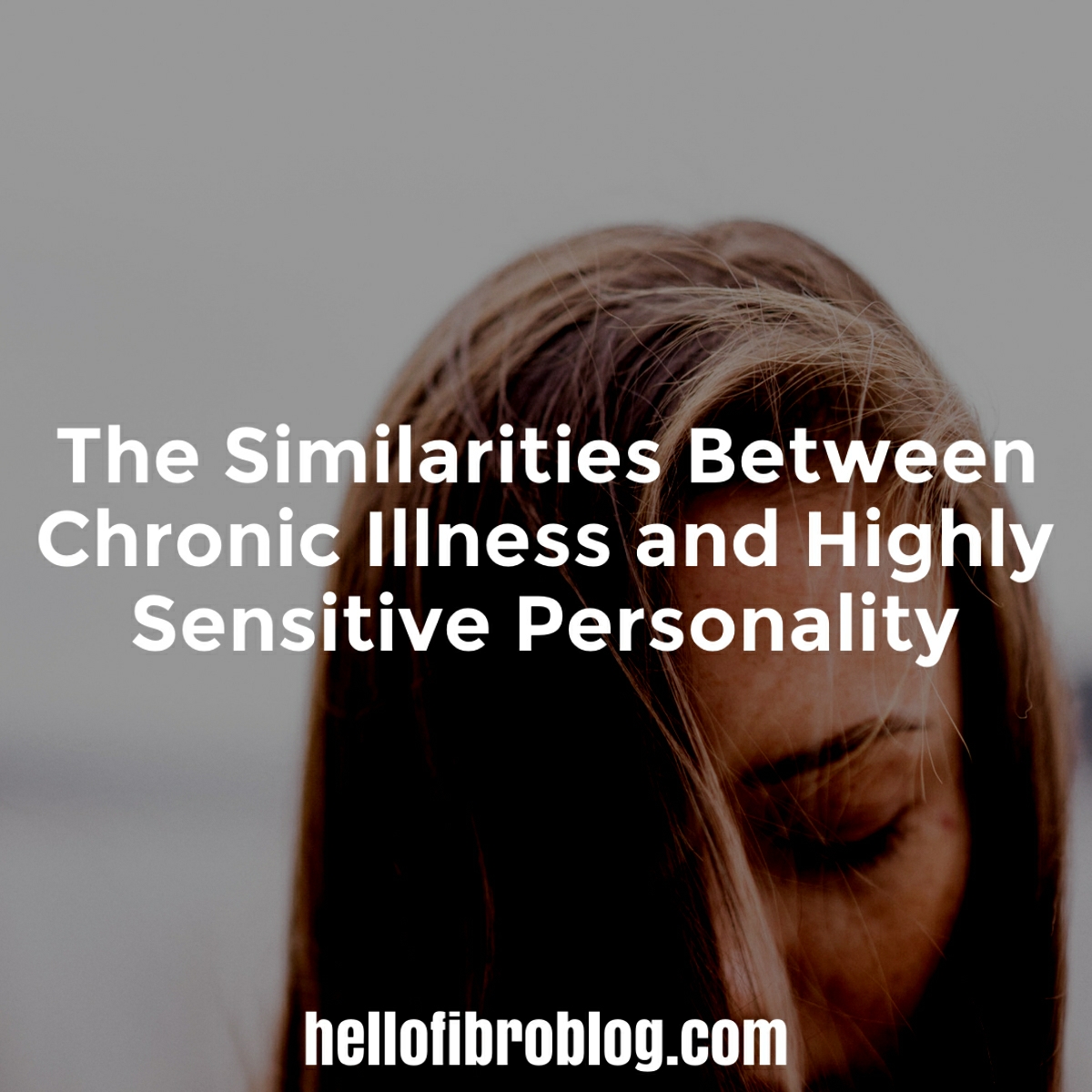 The Similarities Between Chronic Illness and Highly Sensitive ...